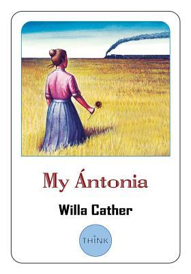 My Antonia by Willa Cather | Goodreads