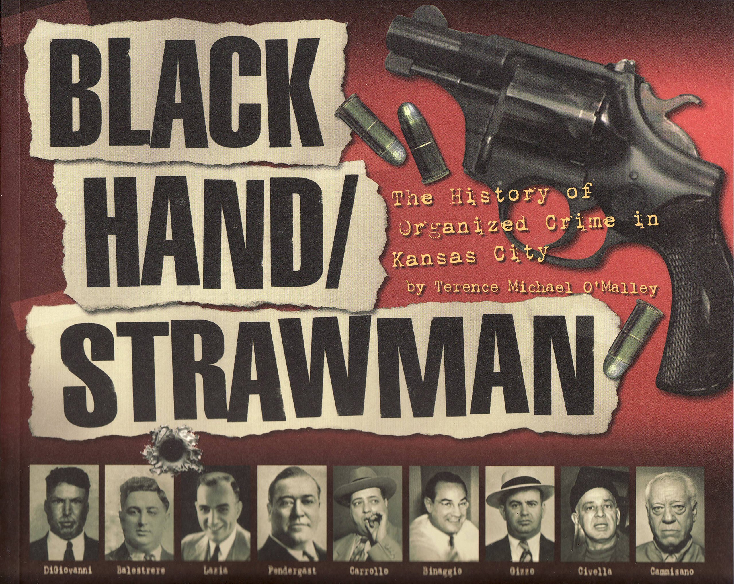 Black Hand / Strawman: The History of Organized Crime in Kansas City by ...