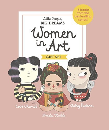 Little People, BIG DREAMS: Women in Art: 3 books from the best-selling ...