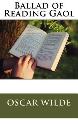 Ballad of Reading Gaol by Oscar Wilde | Goodreads