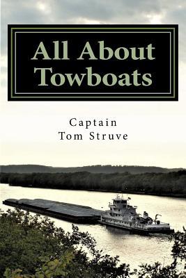 All About Towboats: An Informative Handbook for People Who Enjoy ...
