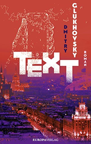 TEXT by Dmitry Glukhovsky | Goodreads