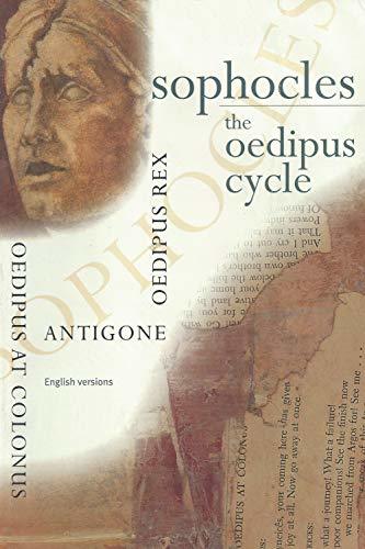 Sophocles, The Oedipus Cycle: Oedipus Rex, Oedipus at Colonus, Antigone ...