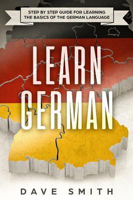 Learn German: Step by Step Guide for Learning the Basics of the German ...
