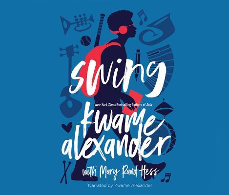 Swing by Kwame Alexander | Goodreads