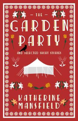 The Garden Party and Selected Short Stories by Katherine Mansfield ...