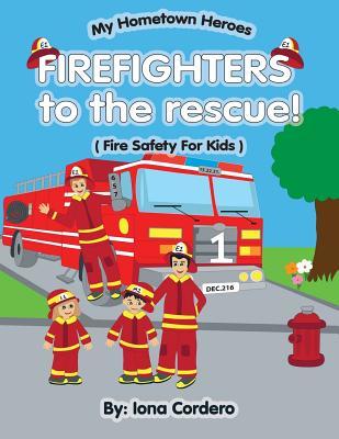 FireFighter to the rescue ( Fire saftey for kids) by Iona Cordero ...