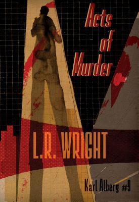 Acts of Murder (Karl Alberg, #9) by L.R. Wright | Goodreads