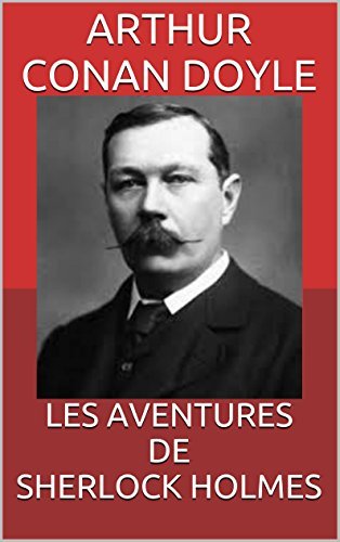 Les Aventures de Sherlock Holmes by Arthur Conan Doyle | Goodreads