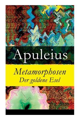 Metamorphosen - Der goldene Esel (German Edition) by Apuleius | Goodreads
