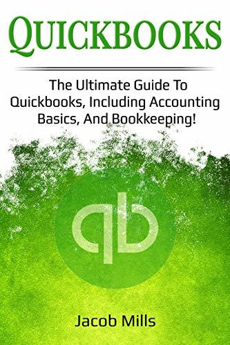 Quickbooks: The ultimate guide to Quickbooks, including accounting ...