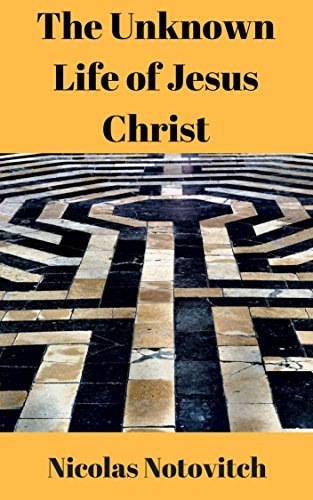 The Unknown Life of Jesus Christ by Nicolas Notovitch | Goodreads