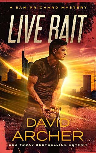 Live Bait (Sam Prichard #18; Sam and Indie #7) by David Archer | Goodreads