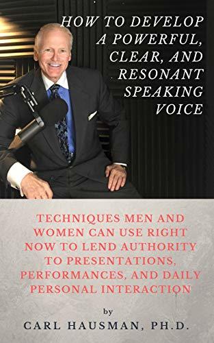 HOW TO DEVELOP A POWERFUL, CLEAR, AND RESONANT SPEAKING VOICE ...