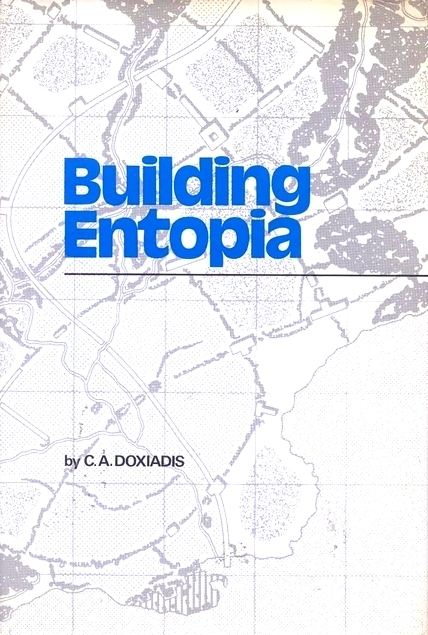 Building Entopia by C. A. Doxiades | Goodreads