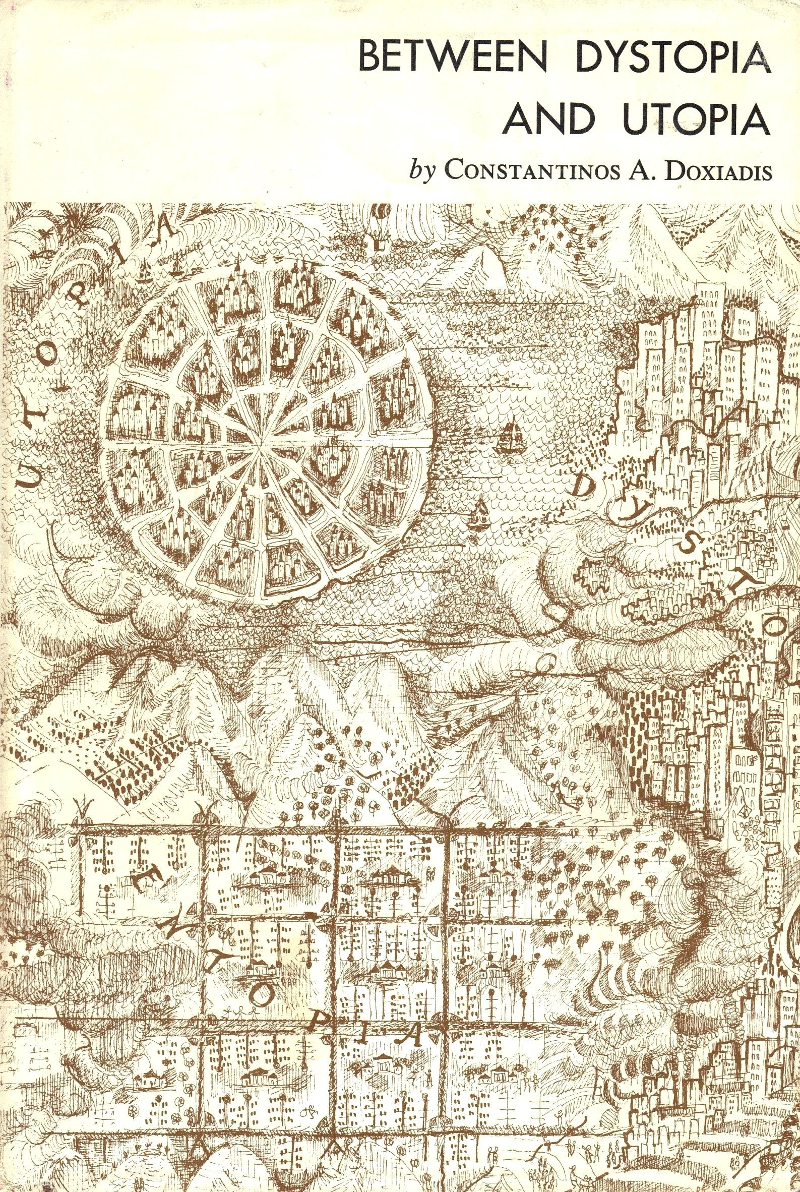 Between Dystopia And Utopia by Constantinos Apostolou Doxiadis | Goodreads