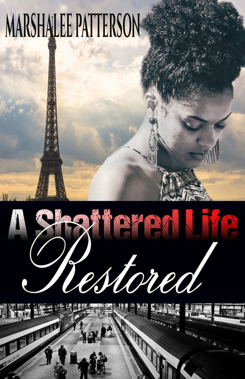 A Shattered Life Restored by Marshalee Patterson | Goodreads
