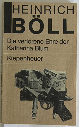 Die verlorene Ehre der Katharina Blum by Heinrich Böll | Goodreads