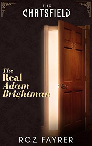 The Real Adam Brightman (Chatsfield Novella, #15) by Roz Fayrer | Goodreads
