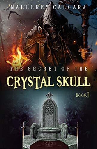 The Secret Of The Crystal Skull - Book I: Time doesn’t change people ...