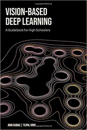 Vision-Based Deep Learning: A Guidebook for High Schoolers by Tejpal ...