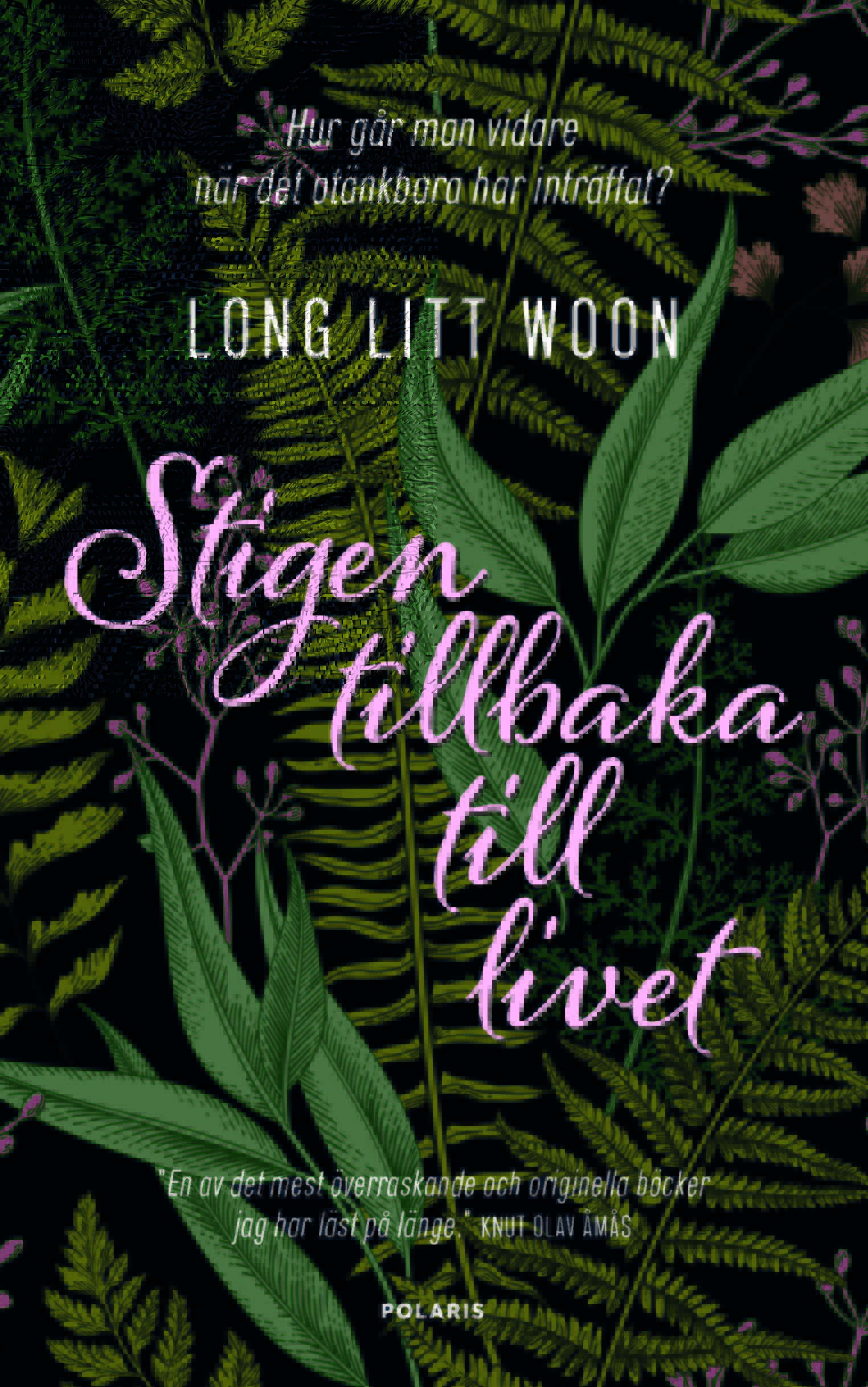 Stigen tillbaka till livet - Om sorg och svamp by Long Litt Woon ...