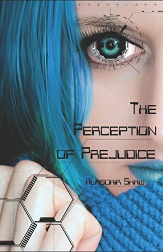 The Perception of Prejudice by Alasdair C. Shaw | Goodreads
