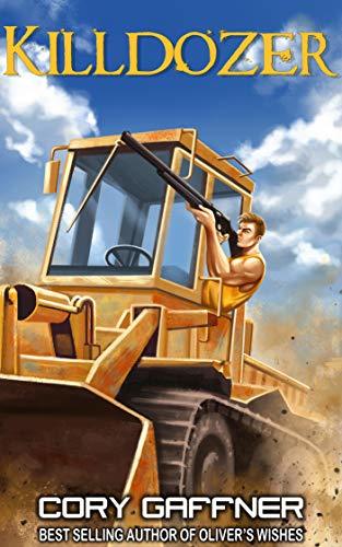 Killdozer (Arbiter Core Book 1) by Cory Gaffner | Goodreads