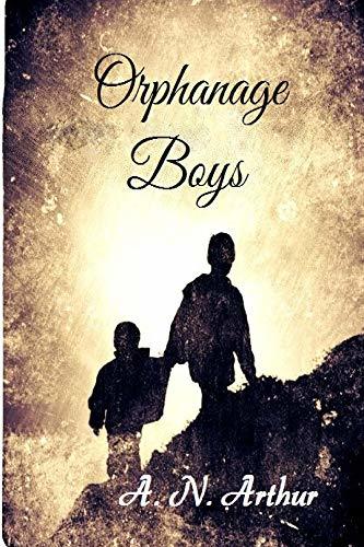 Orphanage Boys by A.N. Arthur | Goodreads
