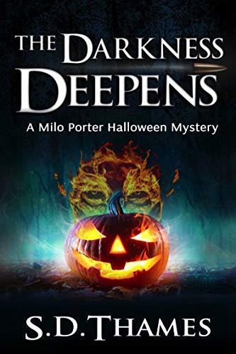 The Darkness Deepens: A Milo Porter Halloween Mystery by S.D. Thames ...