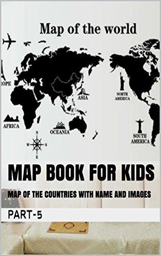 Map Book for kids: MAP OF THE COUNTRIES WITH NAME AND IMAGES by Snehal ...