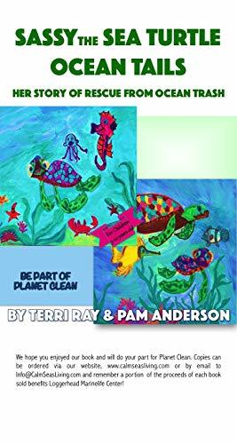 Sassy The Sea Turtle - Her Story of Rescue from Ocean Trash: Be Part of ...