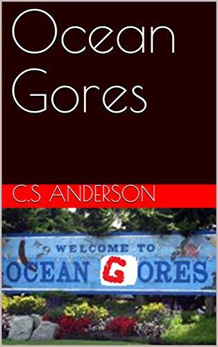 Ocean Gores by C.S. Anderson | Goodreads