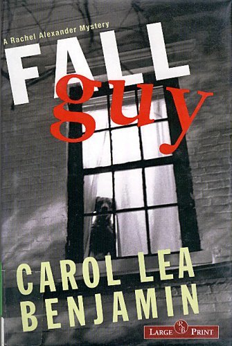 The Fall Guy: A Rachel Alexander Mystery by Carol Lea Benjamin | Goodreads