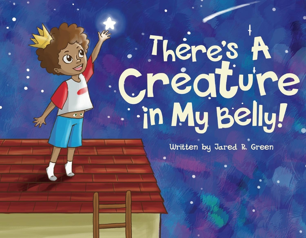 There's a Creature in My Belly! (1) by Jared R. Green | Goodreads
