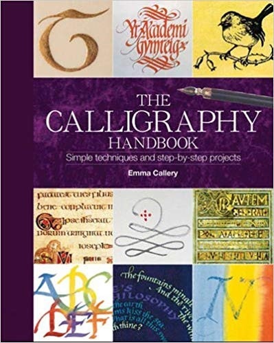 The Calligraphy Handbook: Simple Techniques and Step-By-Step Projects ...