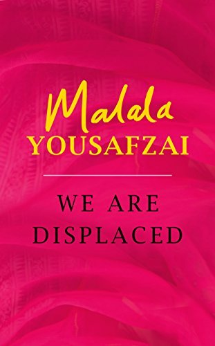 We Are Displaced: My Journey and Stories from Refugee Girls Around the ...