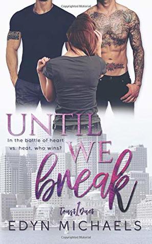 Until We Break (Trust Duet) by Edyn Michaels | Goodreads