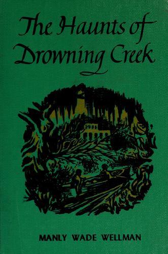 The Haunts of Drowning Creek by Manly Wade Wellman | Goodreads