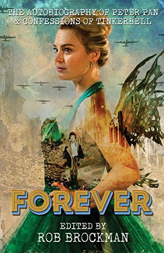 Forever: The Autobiography of Peter Pan & Confessions of Tinkerbell by ...