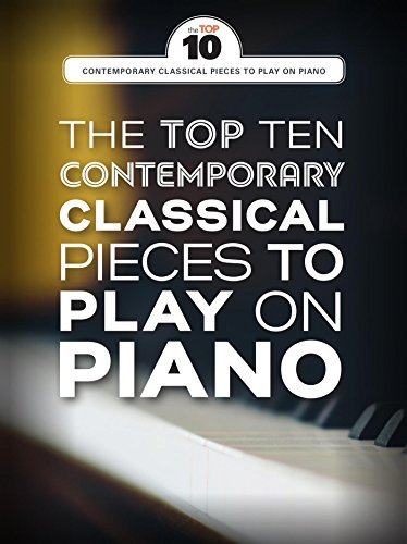 The Top Ten Contemporary Classical Pieces To Play On Piano by Wise ...