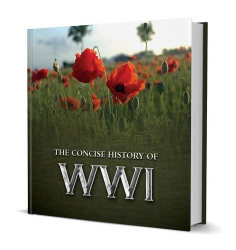 The Concise History of WWI by Pat Morgan | Goodreads