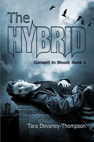 Consort In Blood: The Hybrid by Tara Devaney-Thompson | Goodreads