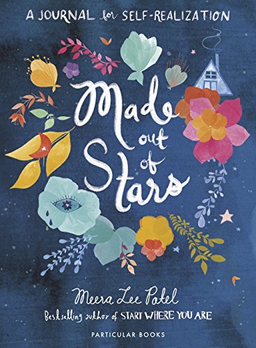 Made Out of Stars: A Journal for Self-Realization by Meera Lee Patel ...