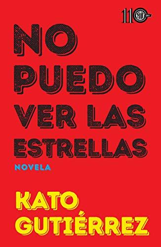 No puedo ver las estrellas (Spanish Edition) by Kato Gutiérrez | Goodreads