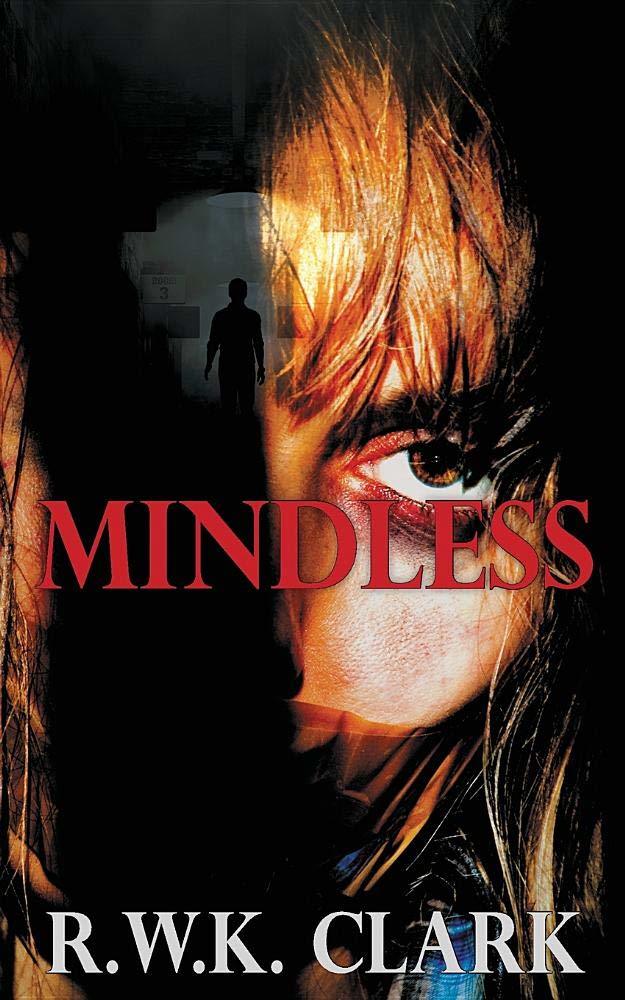 Mindless by R.W.K. Clark | Goodreads