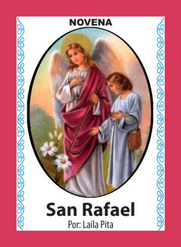 Novena De San Rafael para Asuntos de Salud de Cuerpo y Alma (Corazón ...