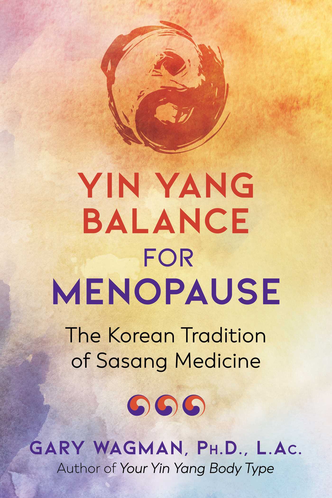 Yin Yang Balance for Menopause: The Korean Tradition of Sasang Medicine by Gary Wagman | Goodreads