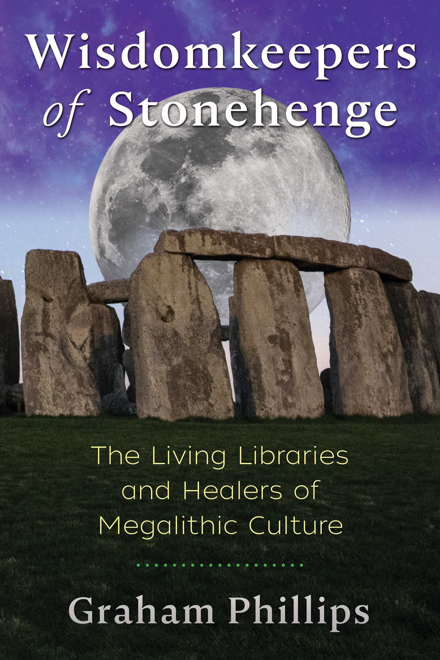 Wisdomkeepers of Stonehenge: The Living Libraries and Healers of ...