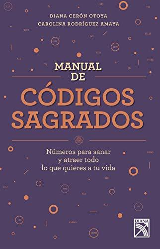 Manual de códigos sagrados (Spanish Edition) by Diana Cerón Otoya | Goodreads